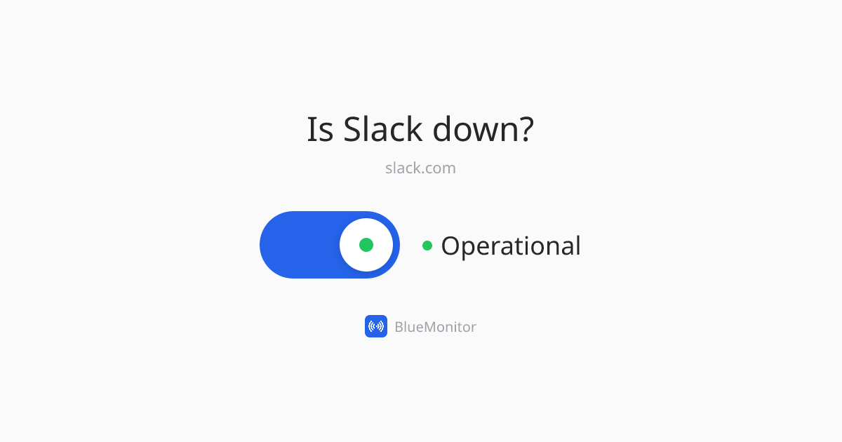 Is Slack Down? — Real-Time Status | BlueMonitor